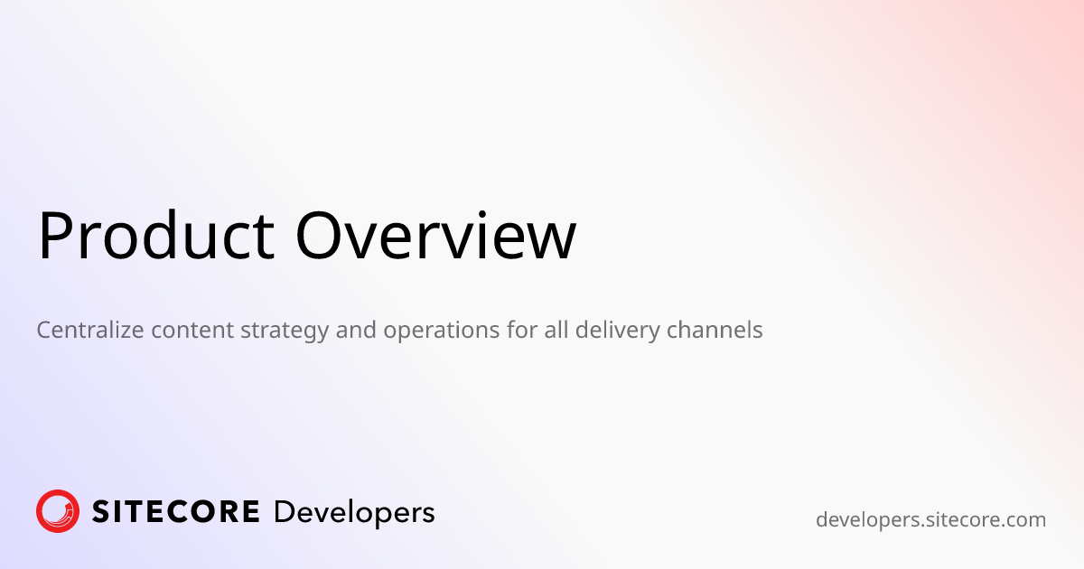 Content Hub | Product Overview | Sitecore Developer Portal