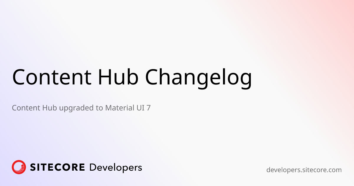 Content Hub upgraded to Material UI 7 | Content Hub Changelog ...