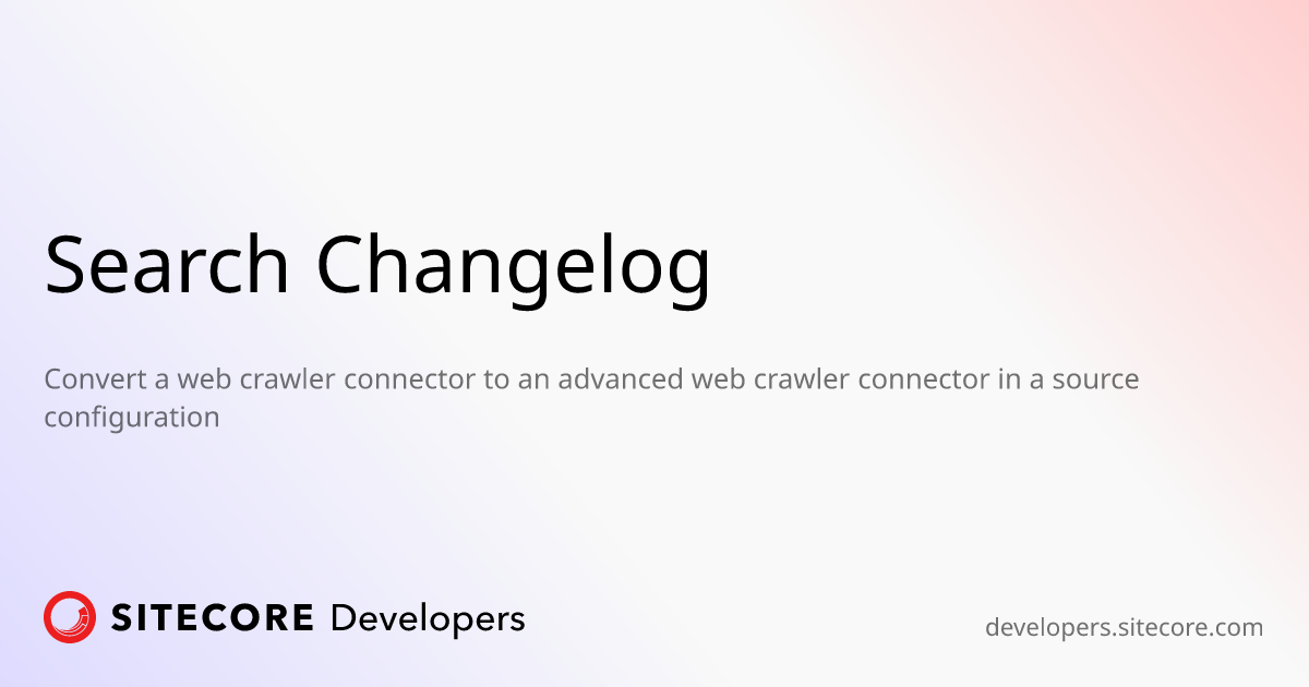 Convert a web crawler connector to an advanced web crawler connector in a source configuration ...