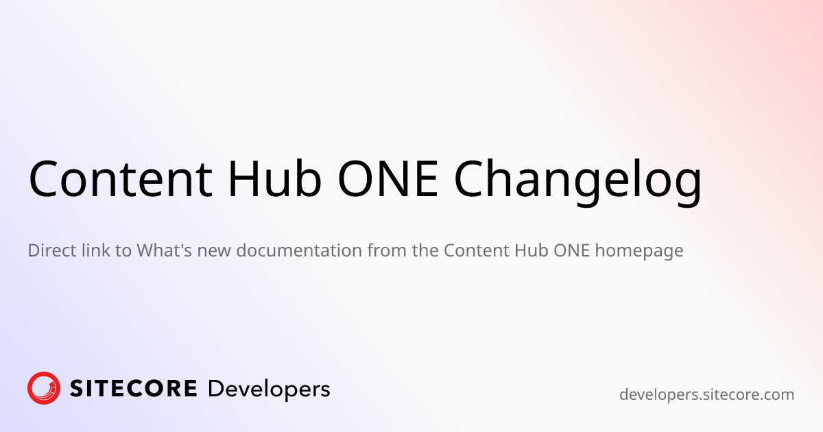 Direct link to What's new documentation from the Content Hub ONE homepage | Content Hub ONE ...