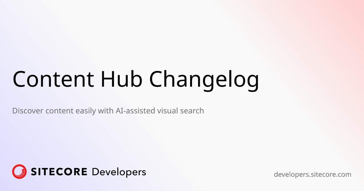 Discover content easily with AI-assisted visual search | Content Hub Changelog | Sitecore ...