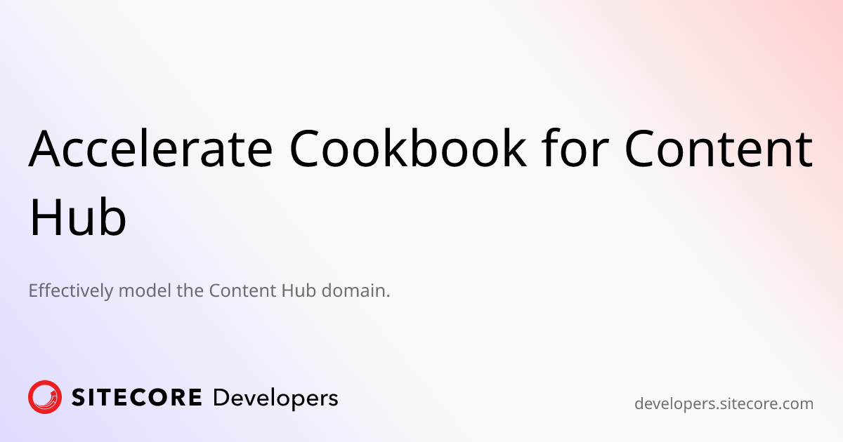 Domain modelling | Accelerate Cookbook for Content Hub | Sitecore Developer Portal