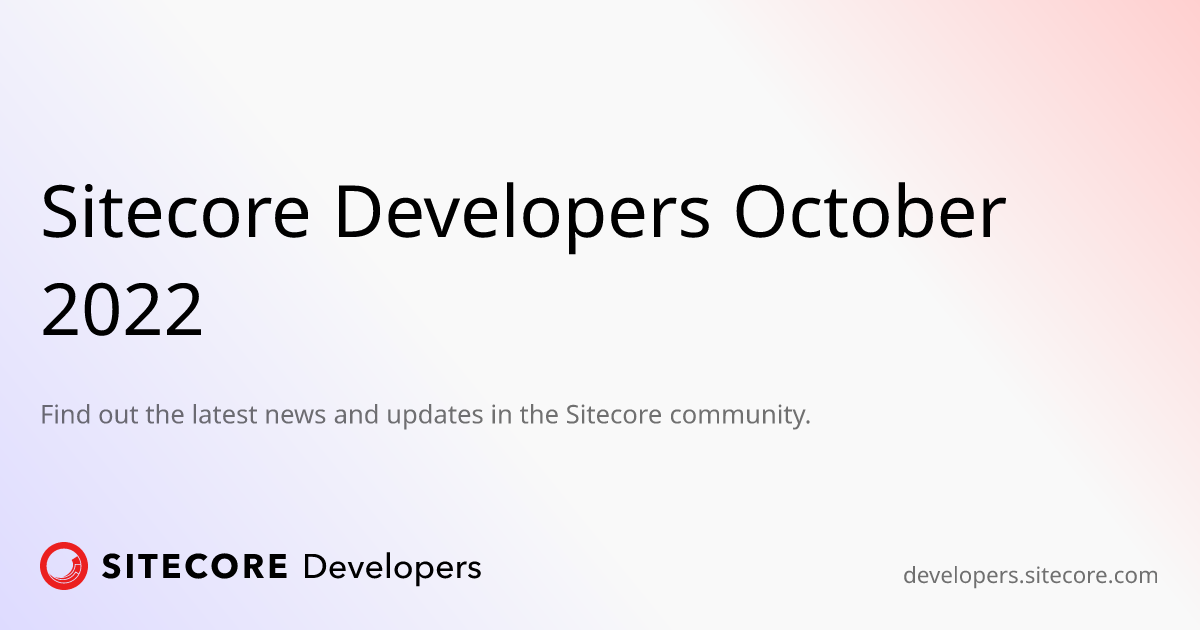 Sitecore Developers October 2022 | Sitecore Developer Portal