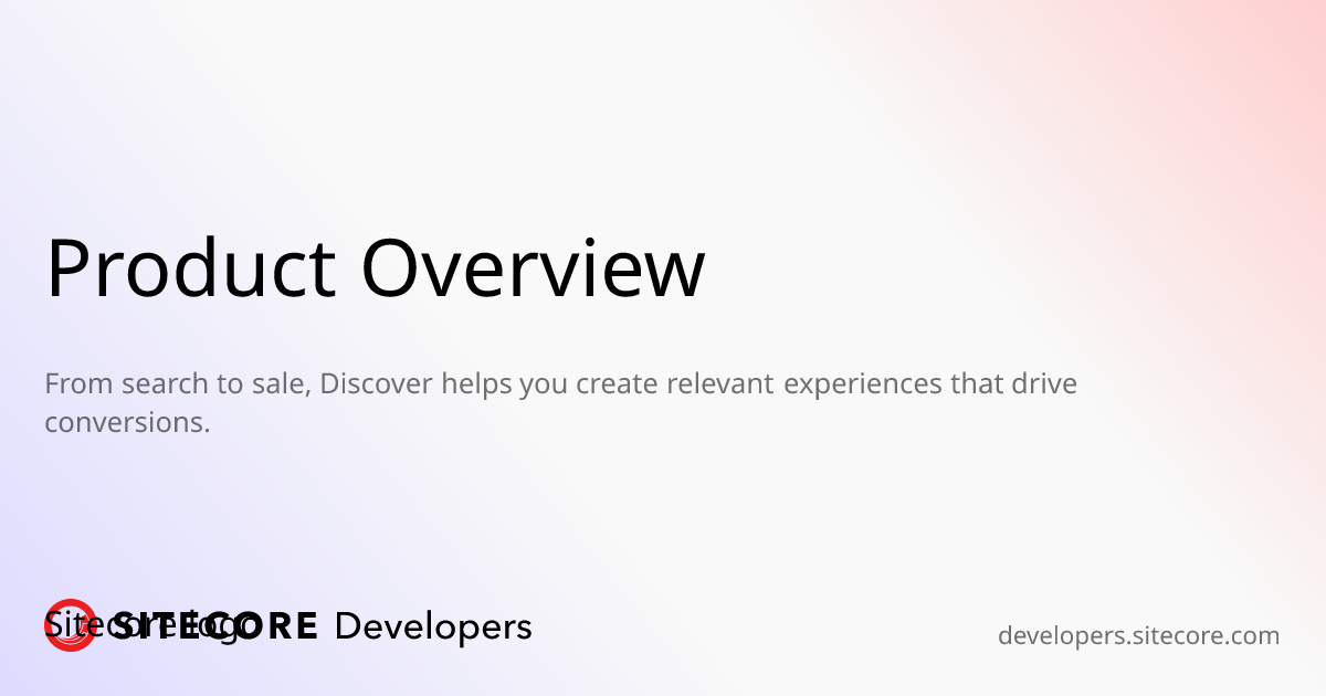 Sitecore Discover | Product Overview | Sitecore Developer Portal