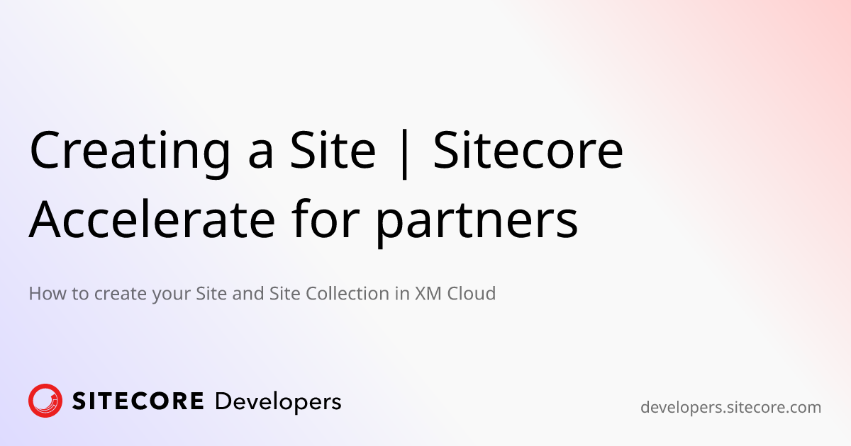 Creating a Site | Sitecore Accelerate for partners
