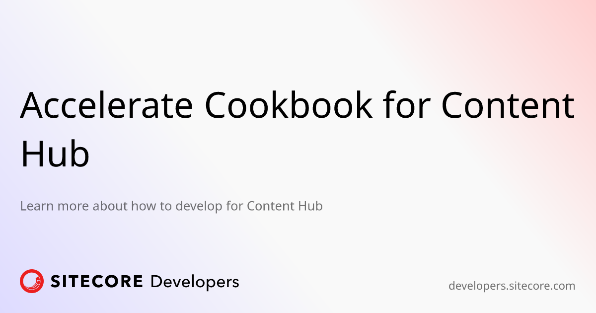 Optimization | Accelerate Cookbook for Content Hub | Sitecore Developer Portal