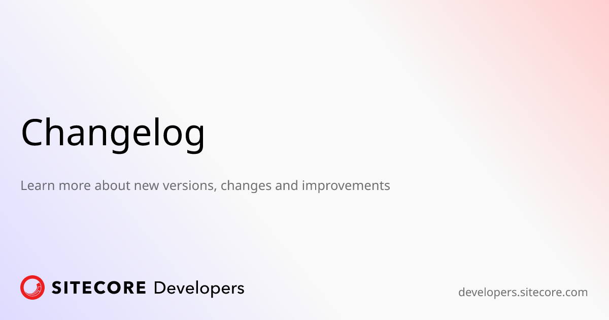 Changelog | Sitecore Developer Portal