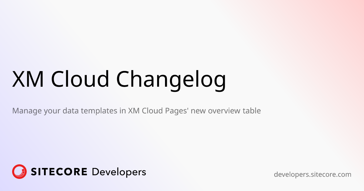 Manage your data templates in XM Cloud Pages' new overview table | XM ...