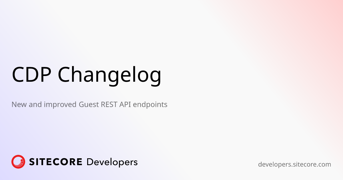 New and improved Guest REST API endpoints | CDP Changelog | Sitecore Developer Portal
