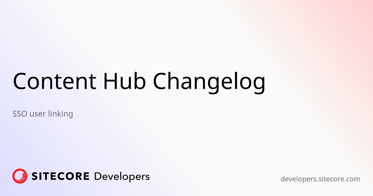 SSO user linking | Content Hub Changelog | Sitecore Developer Portal