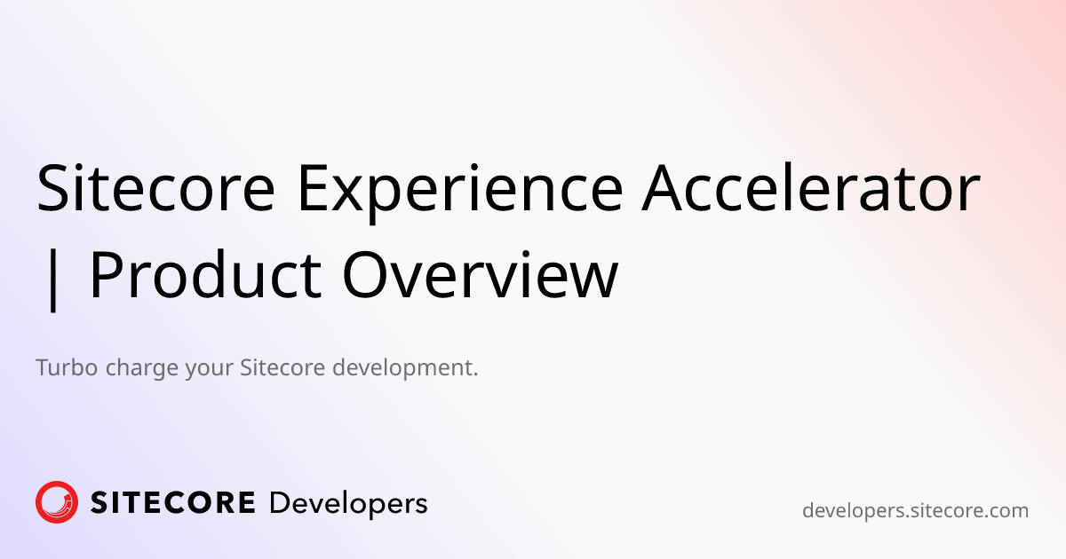 Sitecore Experience Accelerator | Product Overview