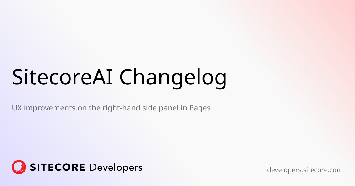 UX improvements on the right-hand side panel in Pages | SitecoreAI ...