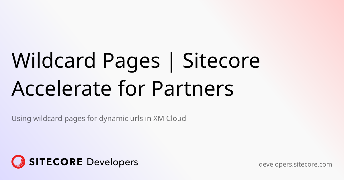 Wildcard Pages | Sitecore Accelerate for Partners