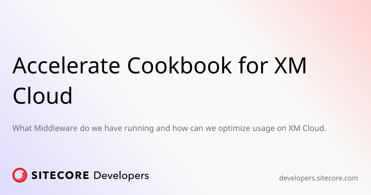 Middleware Invocations | Accelerate Cookbook for XM Cloud | Sitecore Developer Portal