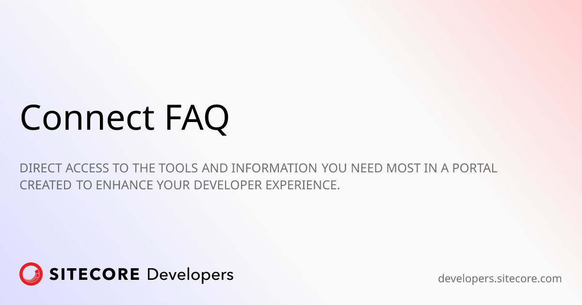 Sitecore Connect FAQ | Connect FAQ | Sitecore Developer Portal