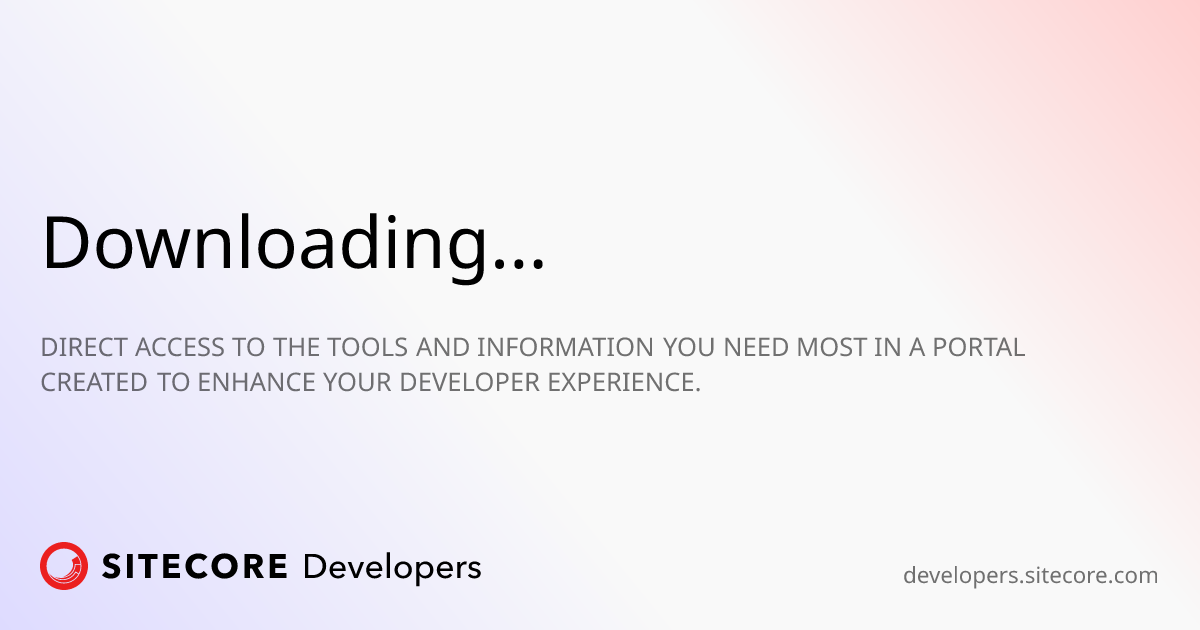 Downloading... | Sitecore Developer Portal