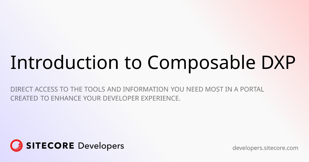 Introduction to Composable DXP | Sitecore Developer Portal
