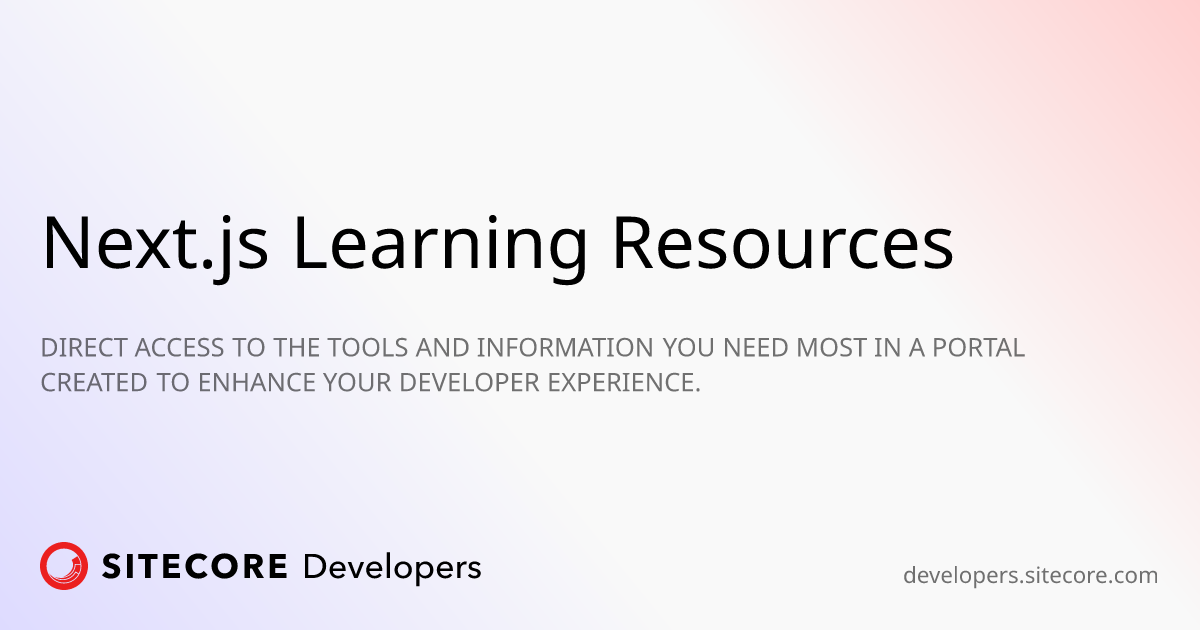 Next.js Learning Resources | Sitecore Developer Portal